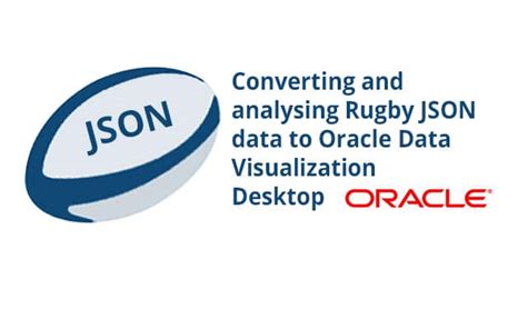 converting and analysing rugby json data to oracle data visualization desktop