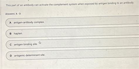 Solved This Part Of An Antibody Can Activate The Complement
