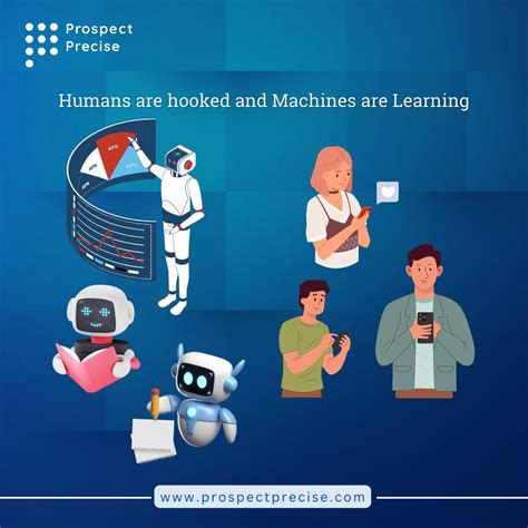 Humans Are Hooked Machines Are Learning Prospect Precise Llc Posted