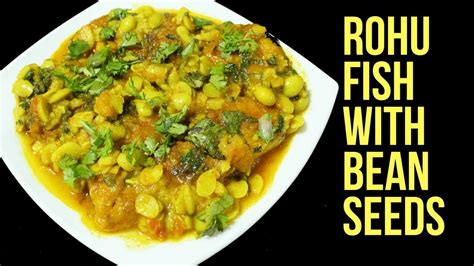 Rohu Fish With Bean Seeds Sim Er Bichi Diye Rui Mach Uri Bisi Fish