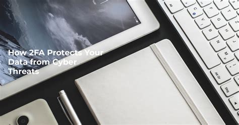 How 2fa Protects Your Data From Cyber Threats