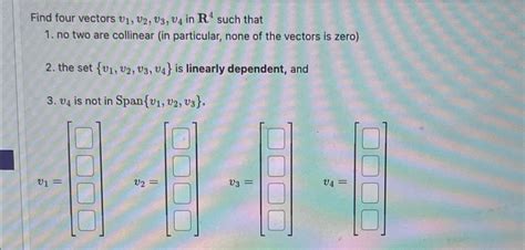 Solved Find Four Vectors V V V V In R Such Thatno Two Chegg Com