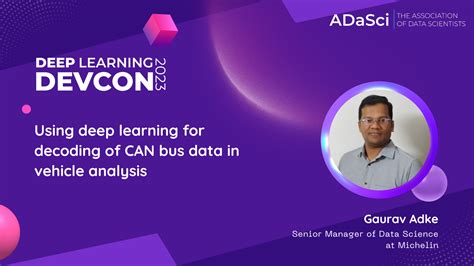 Using Deep Learning For Decoding Of Can Bus Data In Vehicle Analysis Gaurav Adke At Dldc 2023