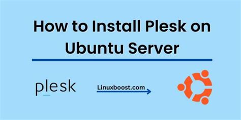 How To Install Plesk On Ubuntu Server Linuxboost