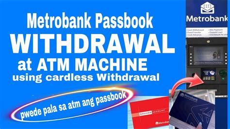 Metrobank Passbook Withdrawal At Atm Machine Using Cardlesss Withdrawal