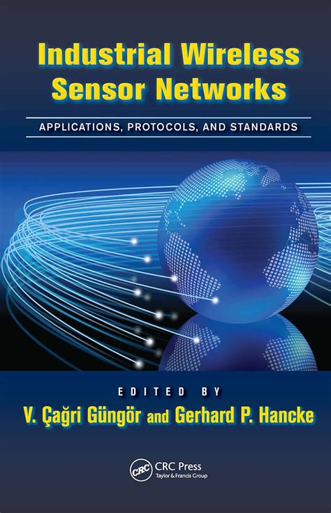Industrial Wireless Sensor Networks Applications Protocols And Standards