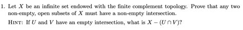 Solved 1 Let X Be An Infinite Set Endowed With The Finite
