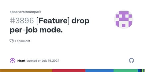 Feature Drop Per Job Mode · Issue 3896 · Apacheincubator