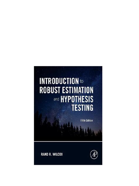 Introduction To Robust Estimation And Hypothesis Testing 5th Edition Rand R Wilcox Ebook