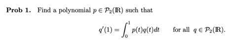 Solved Prob Find A Polynomial PP R Such That Chegg Com