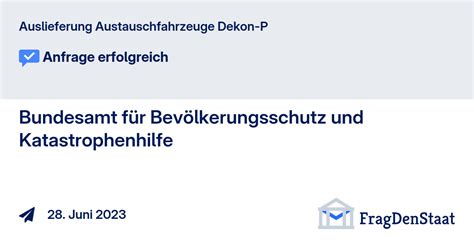 Auslieferung Austauschfahrzeuge Dekon P Fragdenstaat