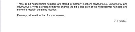 Solved Three 16 Bit Hexadecimal Numbers Are Stored In Memory