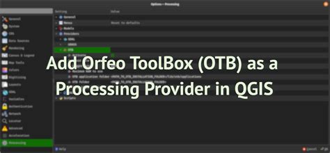 Add Orfeo ToolBox OTB Processing Provider In QGIS BNHR