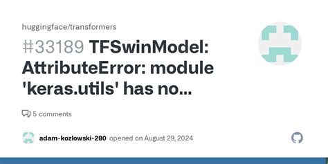 tfswinmodel attributeerror module keras utils has no attribute unpack x y sample weight