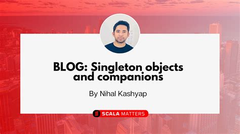 singleton objects and companions