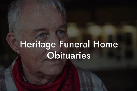 Heritage Funeral Home Obituaries Eulogy Assistant
