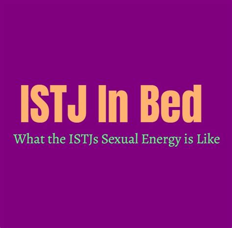 Istj In Bed What The Istjs Sexual Energy Is Like Personality Growth
