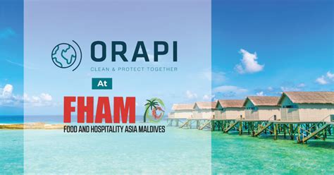 Orapi At Food And Hospitality Asia Maldives Fham Orapi Asia