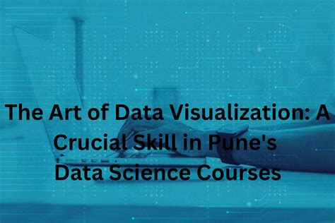 The Art Of Data Visualization A Crucial Skill In Punes Data Science