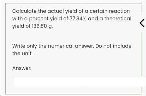 Solved Calculate The Actual Yield Of A Certain Reaction With Chegg Com
