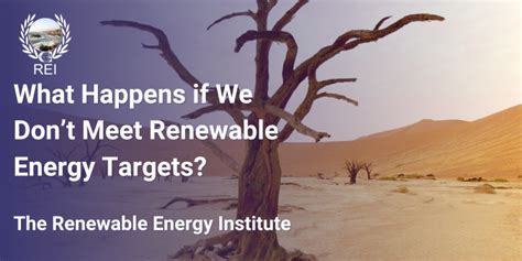 What Happens If We Dont Meet Renewable Energy Targets The Renewable