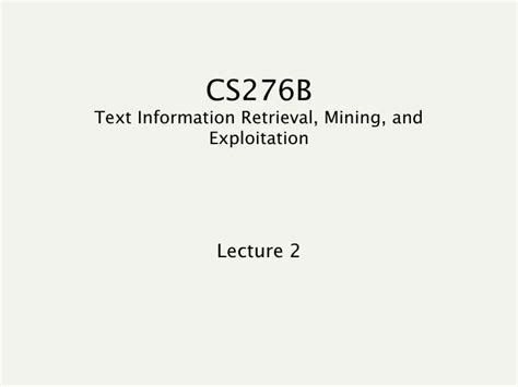 Ppt Cs276b Text Information Retrieval Mining And Exploitation Powerpoint Presentation Id