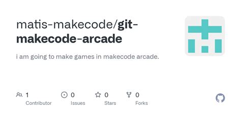 Github Matis Makecodegit Makecode Arcade I Am Going To Make Games