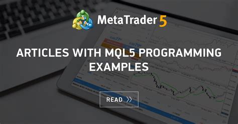 Articles With Examples Of Mql5 Programming And Use Of Trading Robots