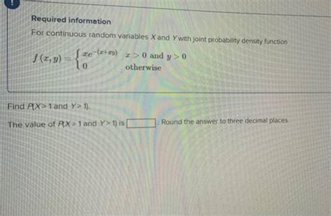 Solved Required Information For Continuous Random Variables X And Y With 1 Answer