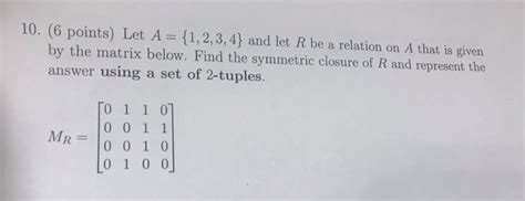 Solved 10 6 Points Let A 1234 And Let R Be A Relation