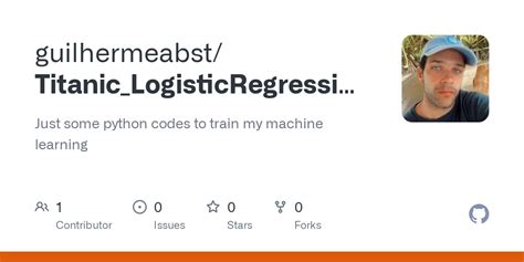 GitHub Guilhermeabst Titanic LogisticRegression Just Some Python Codes To Train My Machine