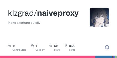 GitHub Klzgrad Naiveproxy Make A Fortune Quietly