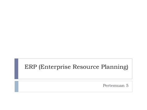 Pdf Erp Enterprise Resource Planning · Tahapan Implementasi Erp Juga Dapat Mengacu Pada