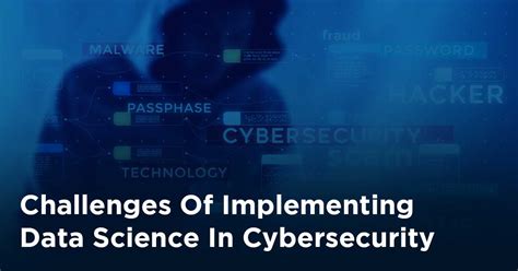 The Importance Of Data Science In Cybersecurity