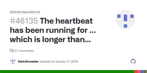 The Heartbeat Has Been Running For Which Is Longer Than 000001 · Issue 46135