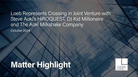 Loeb And Loeb Represented Crossing In A Joint Venture With Entities Owned By Dj And Record