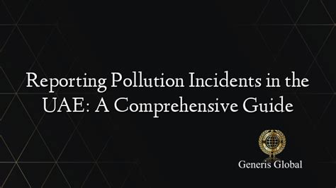 Reporting Pollution Incidents In The Uae A Comprehensive Guide