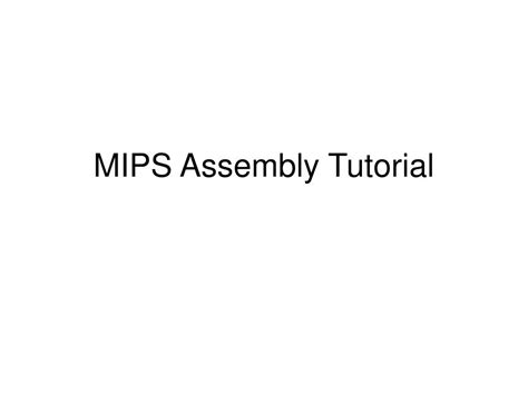 Ppt Mips Assembly Tutorial Powerpoint Presentation Free Download Id 1221913