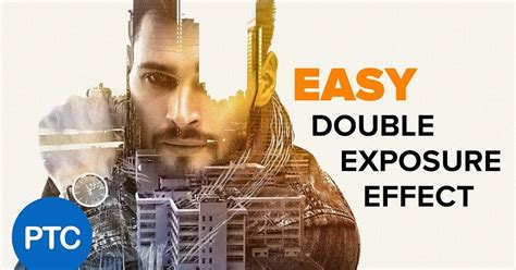 DOUBLE EXPOSURE Effect Photoshop Tutorial EASY Double Exposure In Photoshop Blog Photography