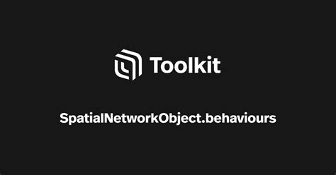 SpatialNetworkObject Behaviours Spatial Creator Toolkit