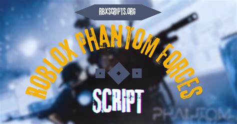Roblox Phantom Forces Script Rbx Scripts