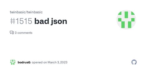 Bad Json · Issue 1515 · Twinbasictwinbasic · Github