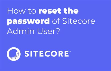 How To Reset The Password Of Sitecore Admin User Addact Technologies