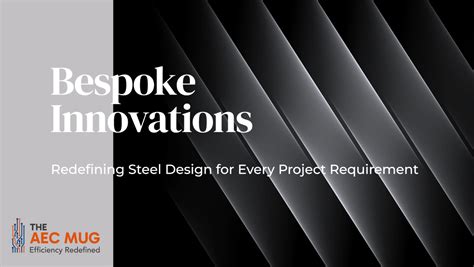 Bespoke Innovations Redefining Steel Design For Every Project Requirement