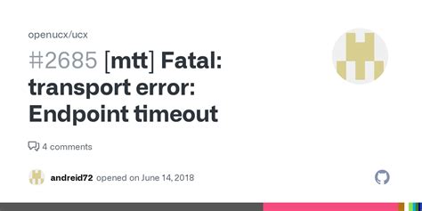 Mtt Fatal Transport Error Endpoint Timeout · Issue 2685 · Openucxucx · Github
