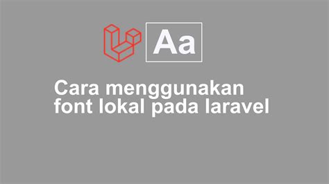 cara menggunakan font lokal pada laravel