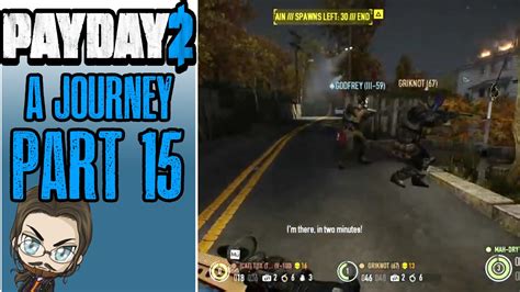 payday 2 a journey part 15 youtube