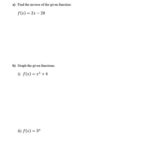 Solved A Find The Inverse Of The Given Function F X X Chegg