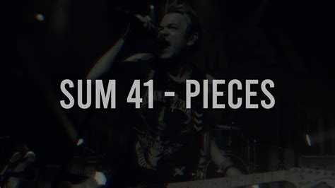 Sum 41 Pieces Lyrics Youtube