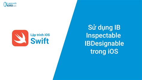 Sử dụng IBInspectable IBDesignable trong iOS LẬP TRÌNH 0 KHÓ